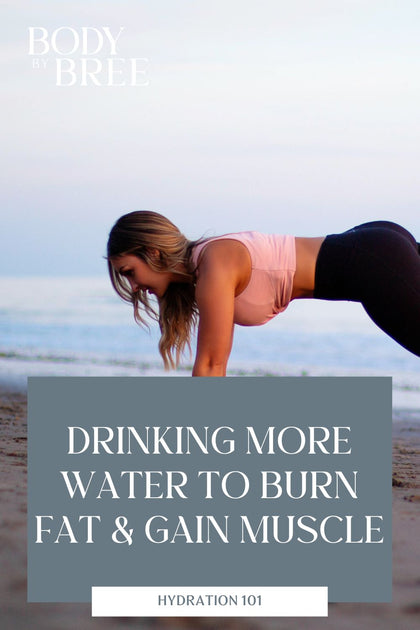 HYDRATION 101: HOW DRINKING ENOUGH WATER HELPS YOU LOSE FAT AND GAIN M ...